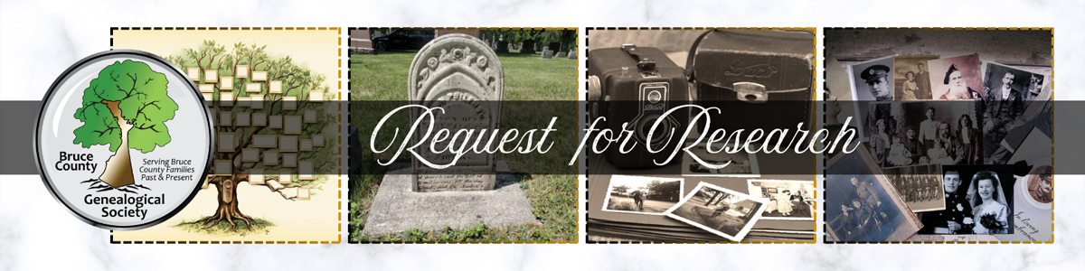 Request for Research – Bruce County Genealogical Society